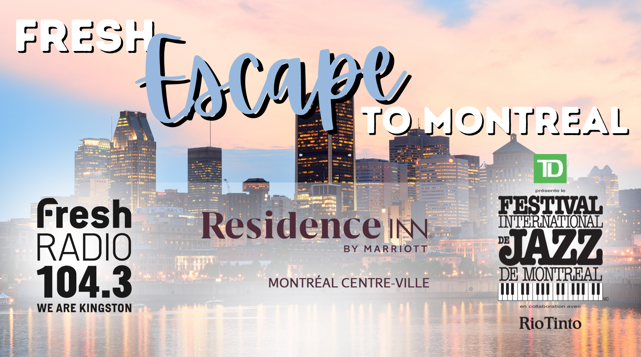 FRESH Escape to Montreal! | 104.3 Fresh Radio
